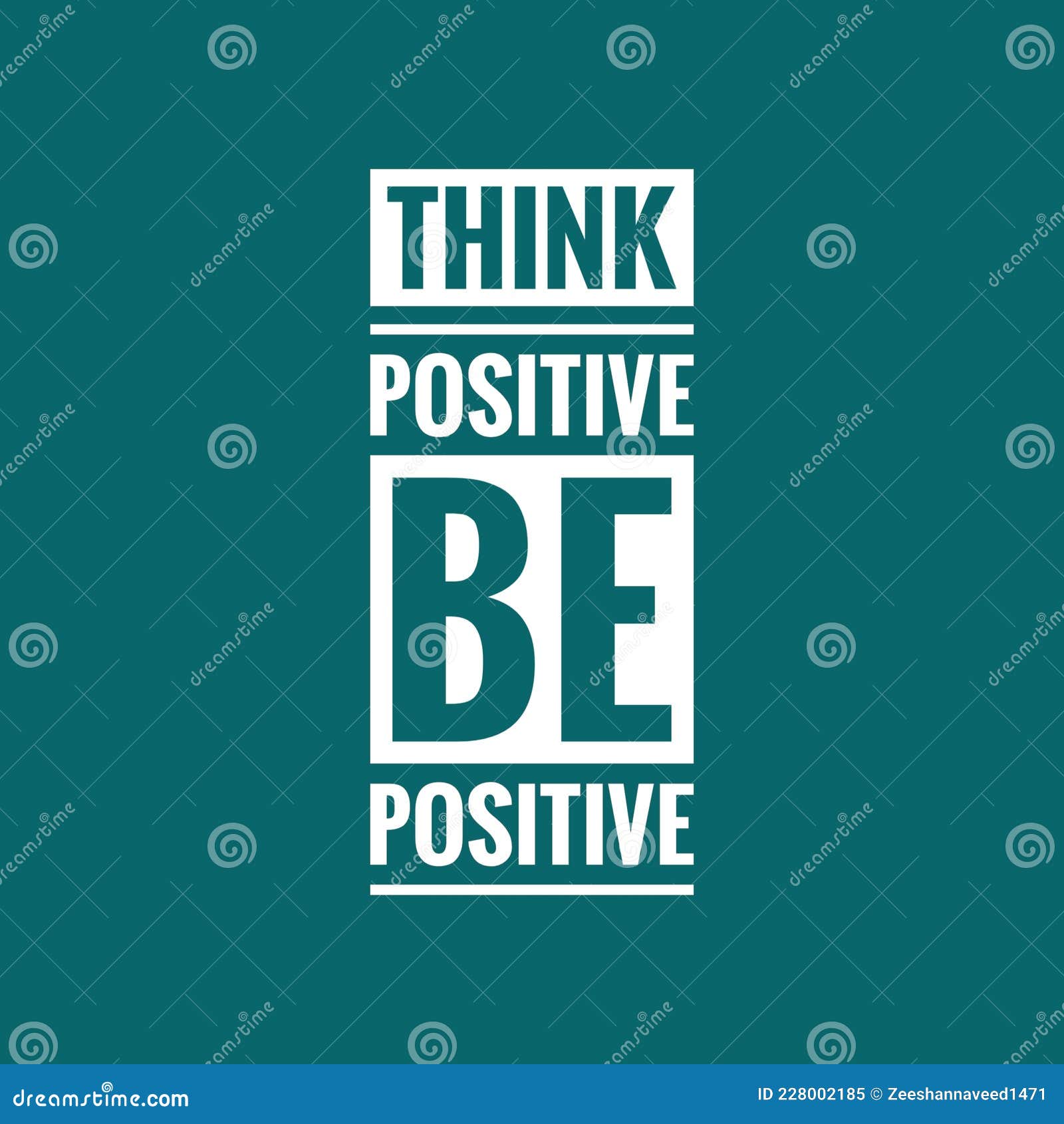 Think Positive Be Positive. Motivational, Inspirational or Positive ...
