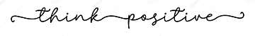 Think Positive. Continuous Line Cursive Text Think Positive Stock ...