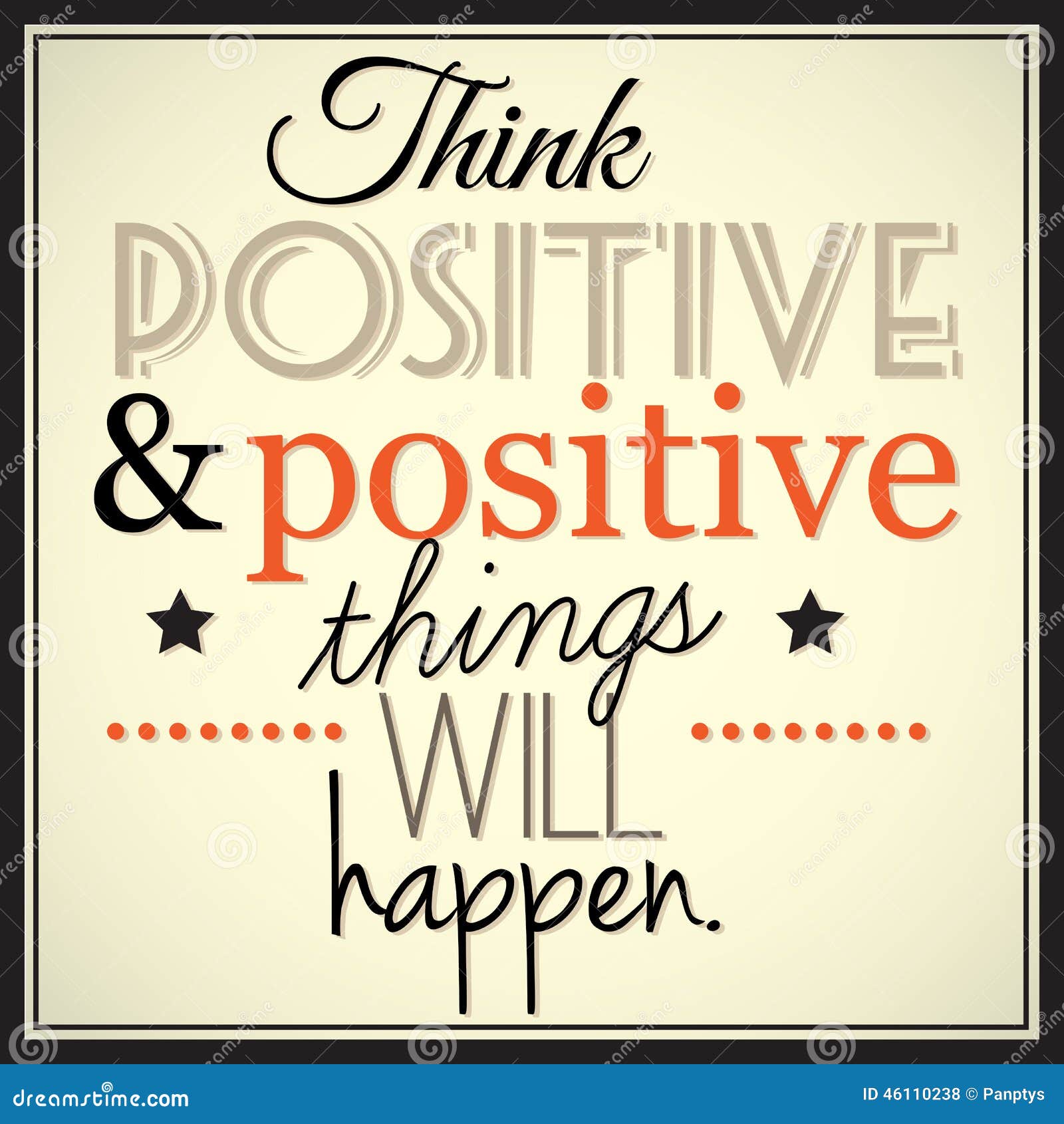 Think Positive And Positive Things Will Happen Think Positive And Positive Things Will Happen