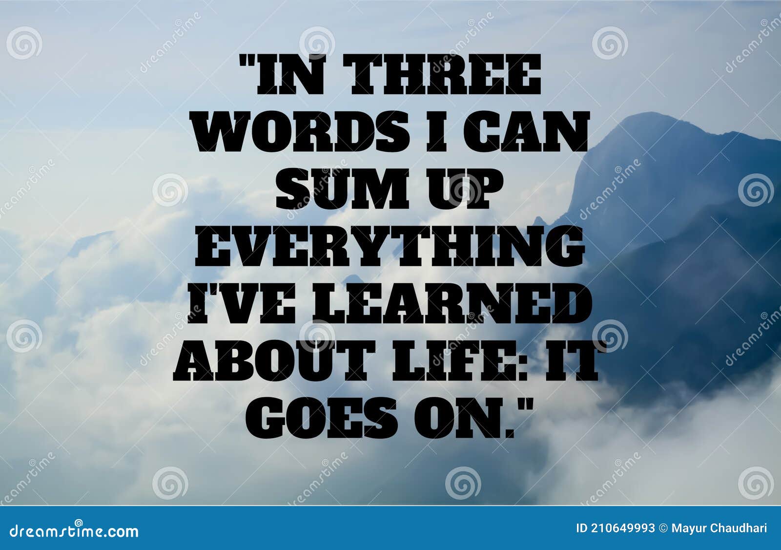Inspirational Motivation Quote | in Three Words I Can Sum Up Everything ...