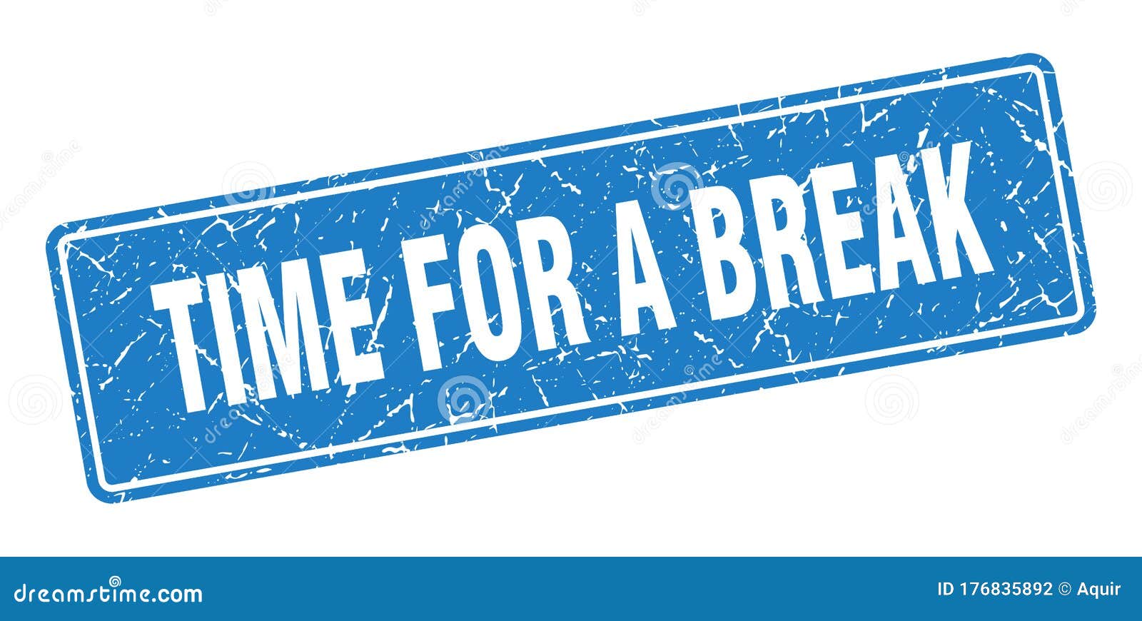 Time for a Break Sign. Time for a Break Grunge Stamp Stock Vector ...