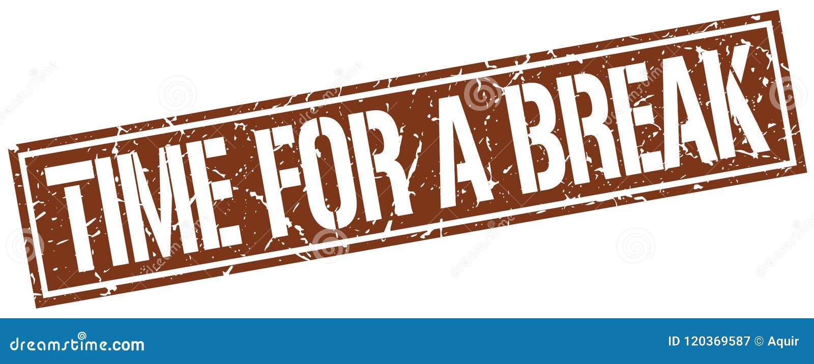 Time for a break stamp stock vector. Illustration of seal - 120369587