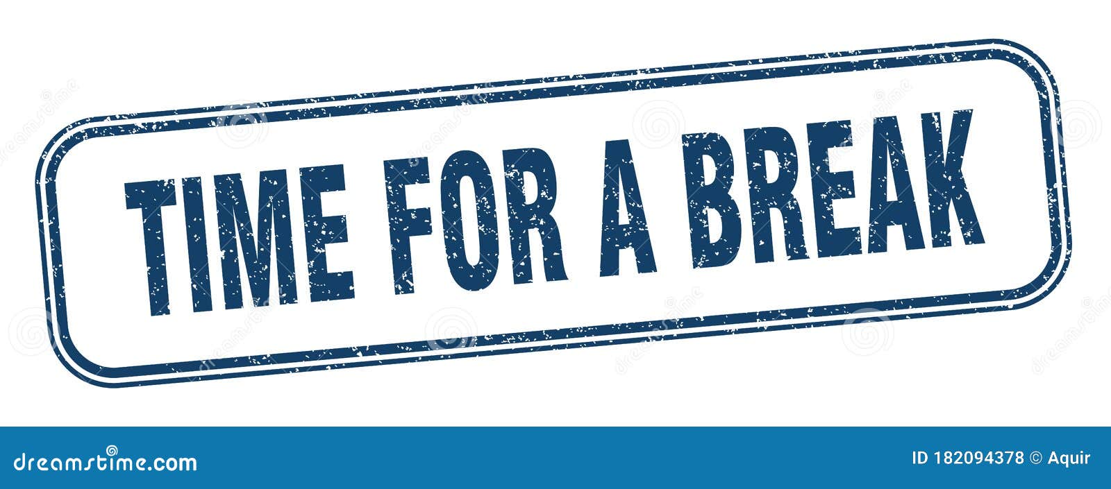 Time for a Break Stamp. Time for a Break Square Grunge Sign Stock ...