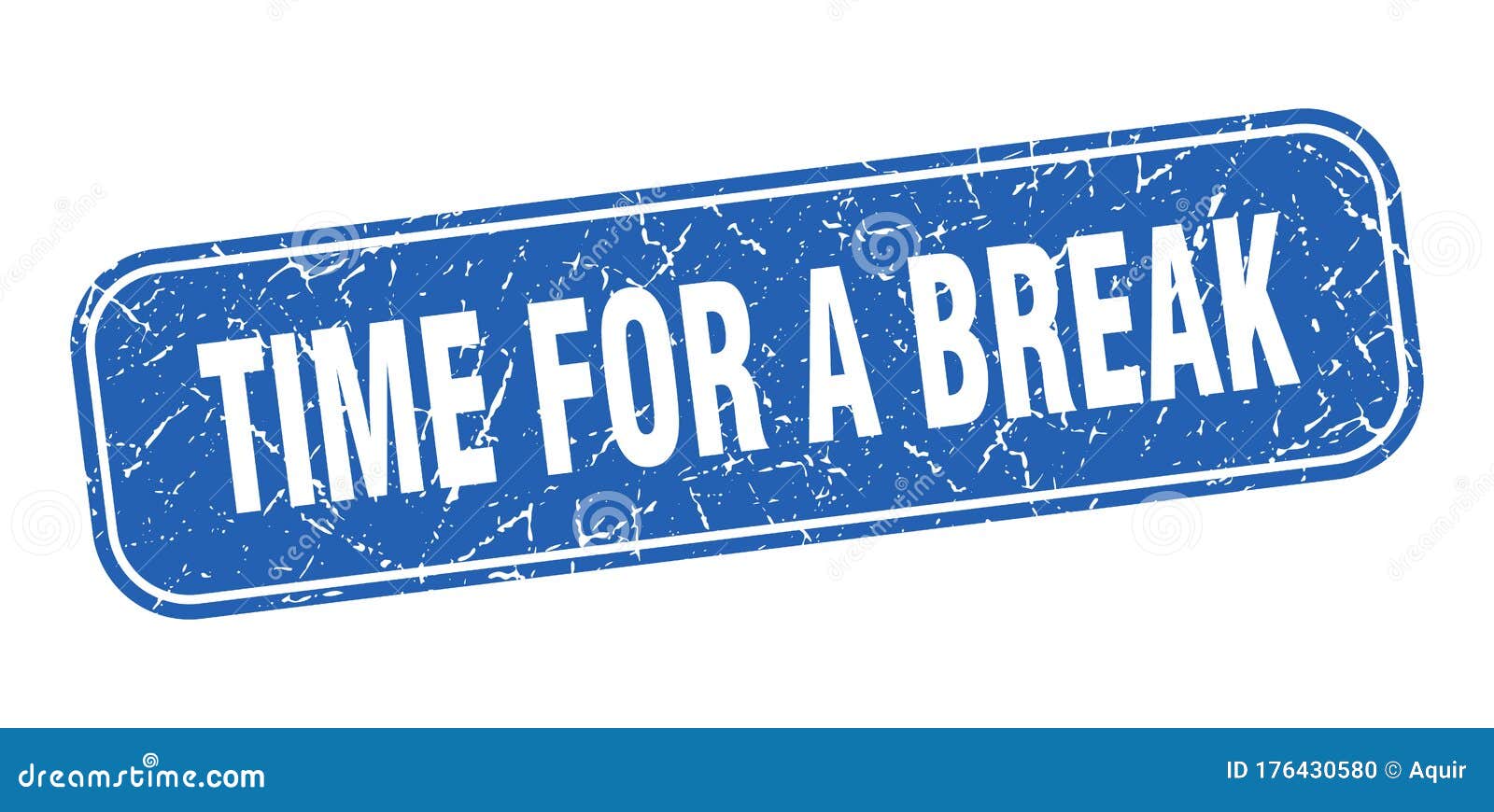 Time for a Break Stamp. Time for a Break Square Grungy Isolated Sign ...