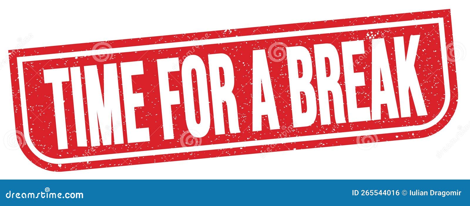 TIME for a BREAK Text Written on Red Stamp Sign Stock Illustration ...