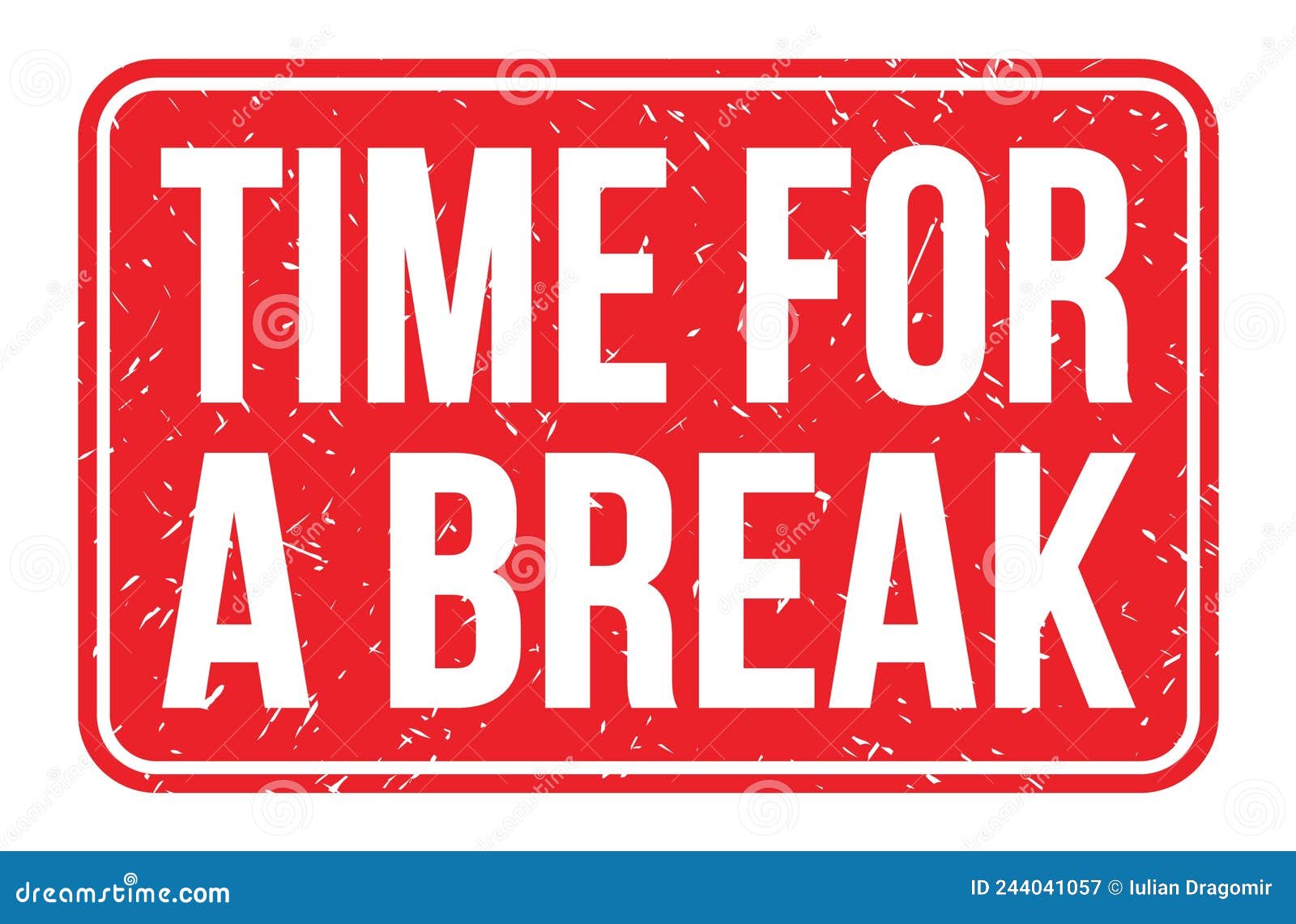 TIME for a BREAK, Words on Red Rectangle Stamp Sign Stock Illustration ...