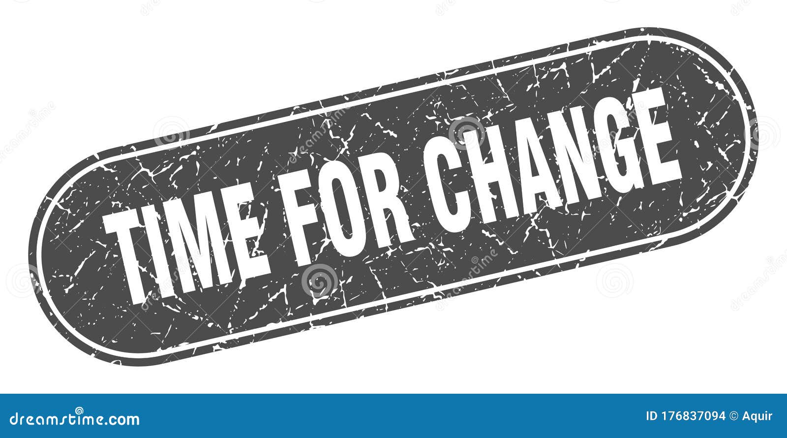Time for Change Sign. Time for Change Grunge Stamp Stock Vector ...