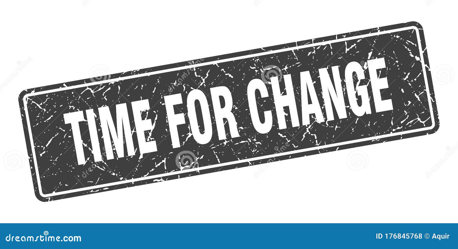 Time for Change Sign. Time for Change Grunge Stamp Stock Vector ...