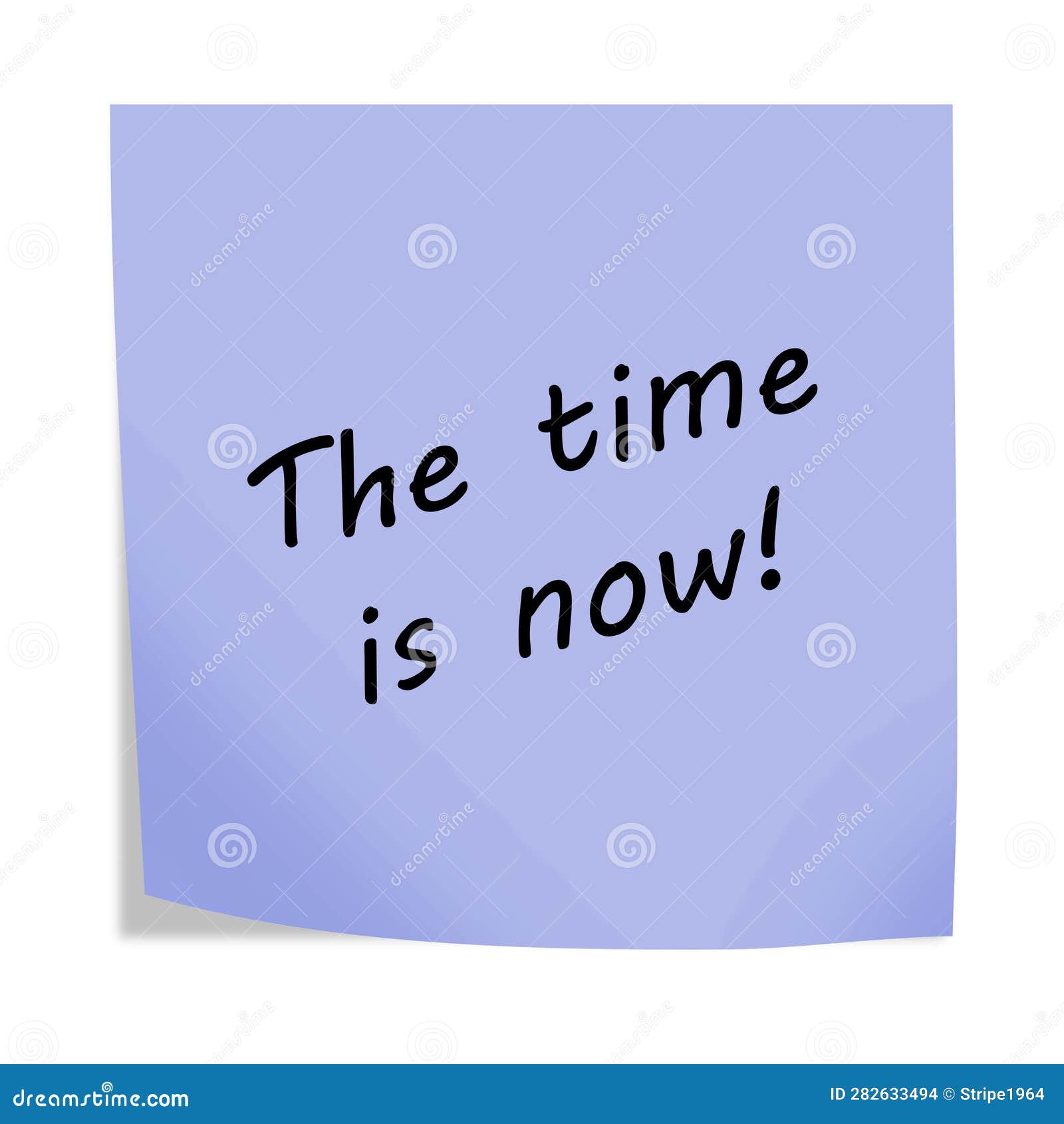 The Time is Now 3d Illustration Post Note Reminder on White with ...