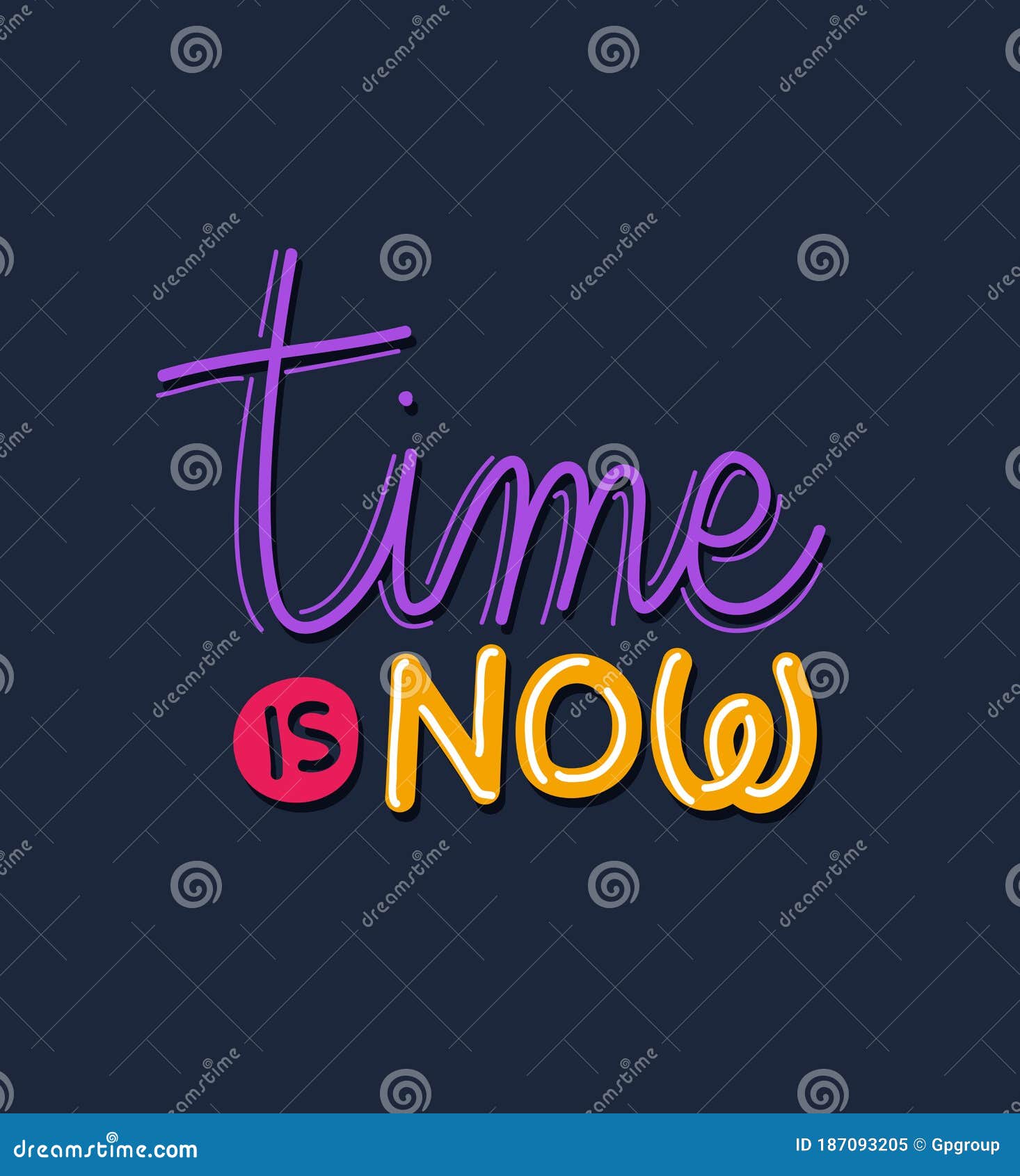 Time is Now Lettering Vector Design Stock Vector - Illustration of ...