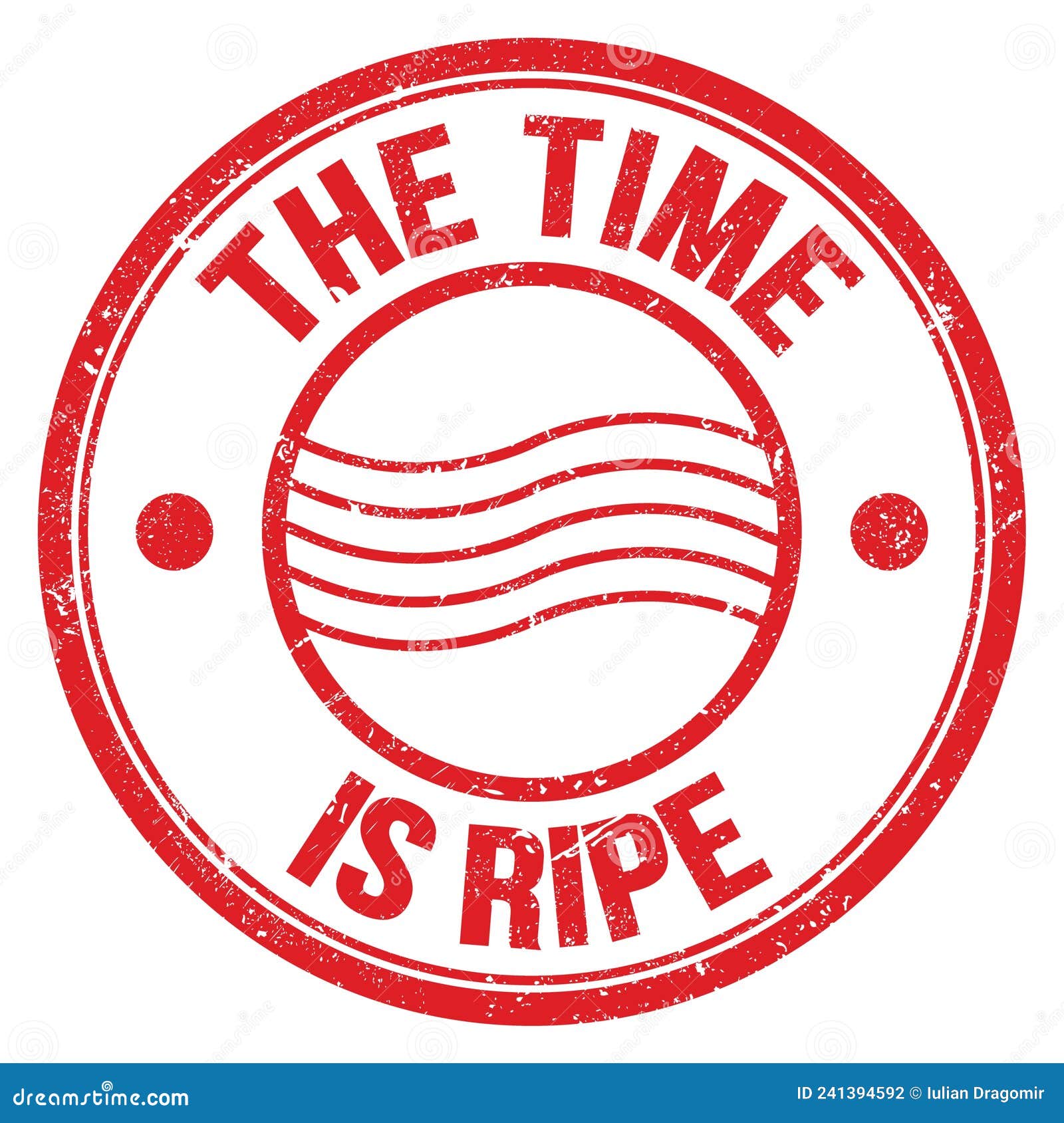 The TIME is RIPE Text on Red Round Postal Stamp Sign Stock Illustration ...