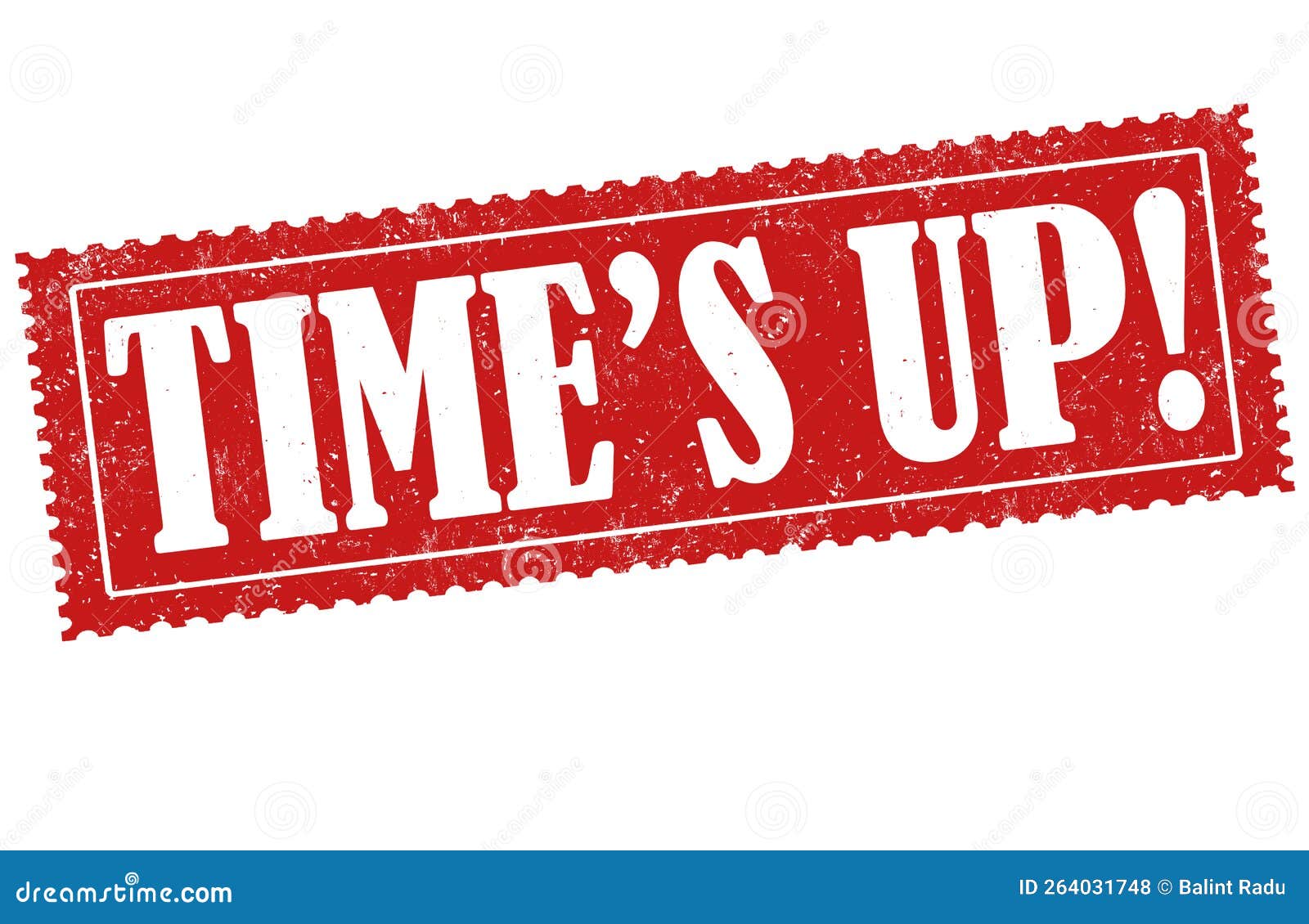 Time`s Up Grunge Rubber Stamp Stock Vector - Illustration of reminder ...