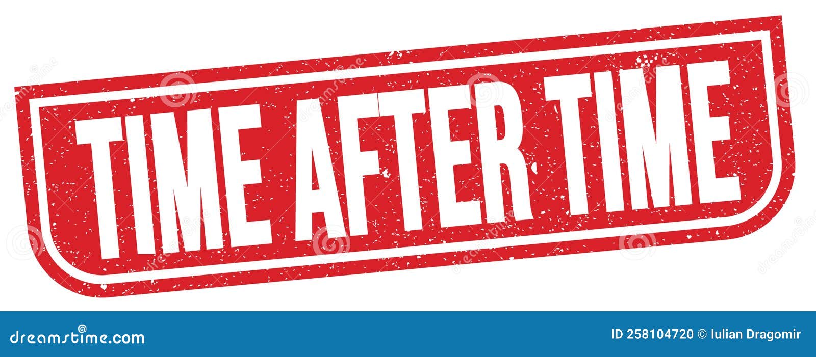 TIME after TIME Text Written on Red Stamp Sign Stock Illustration ...