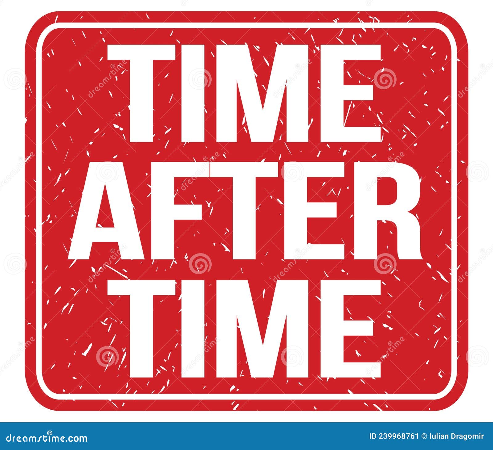 TIME after TIME, Text Written on Red Stamp Sign Stock Illustration ...