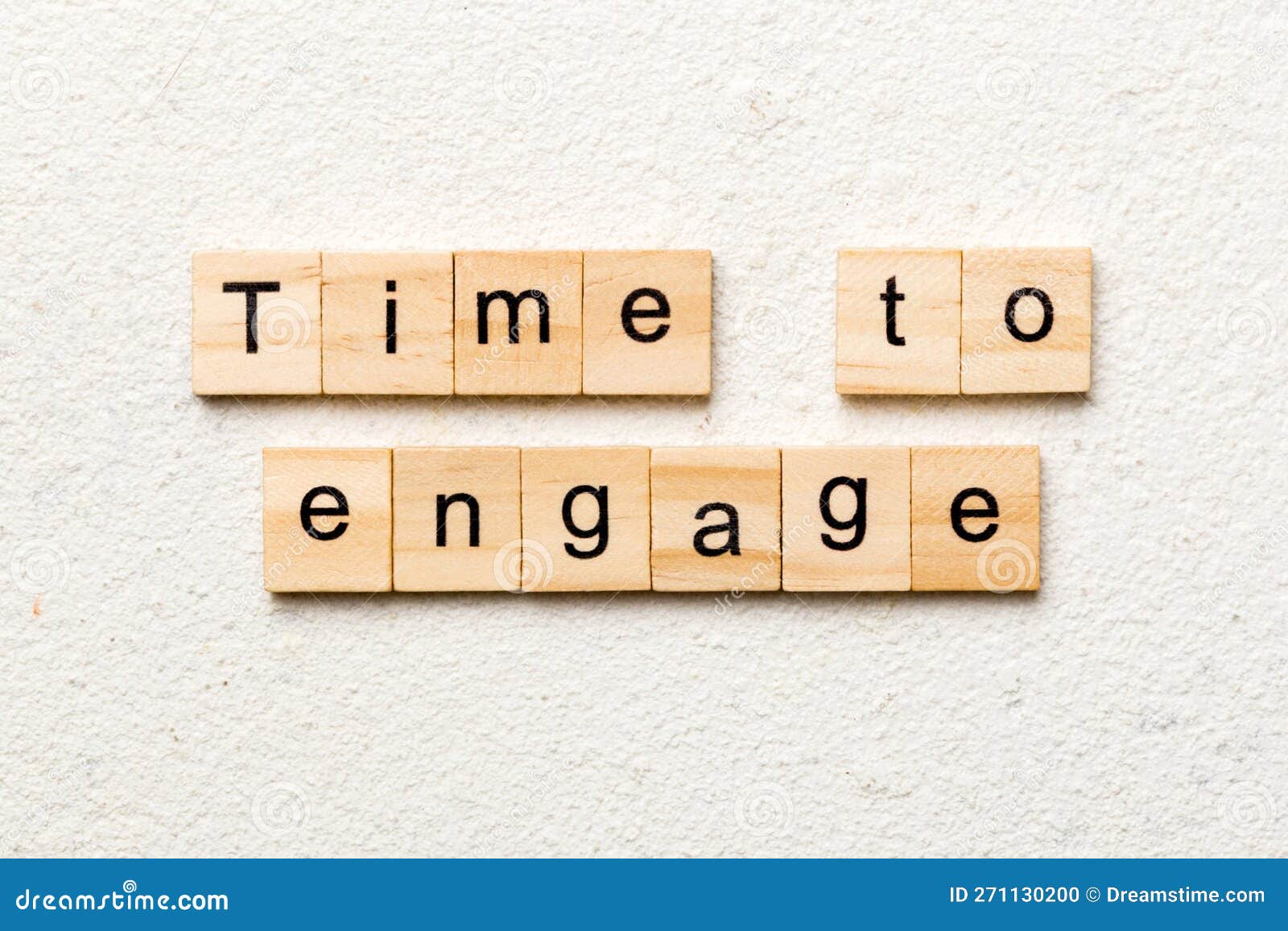 Time To Engage Word Written on Wood Block. Time To Engage Text on Table ...