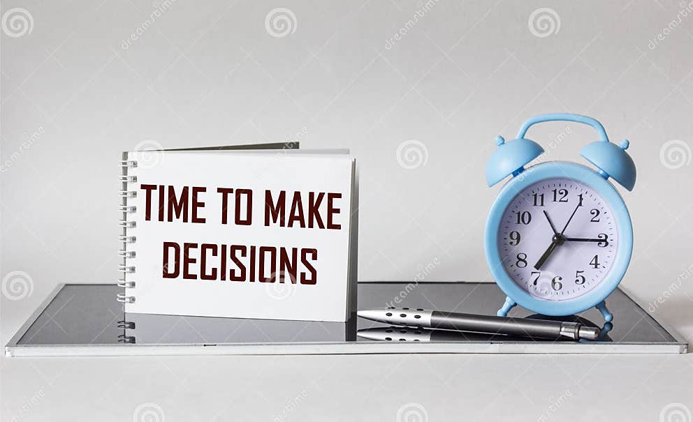TIME TO MAKE DECISIONS Text To Write on a Notebook Stock Photo - Image ...