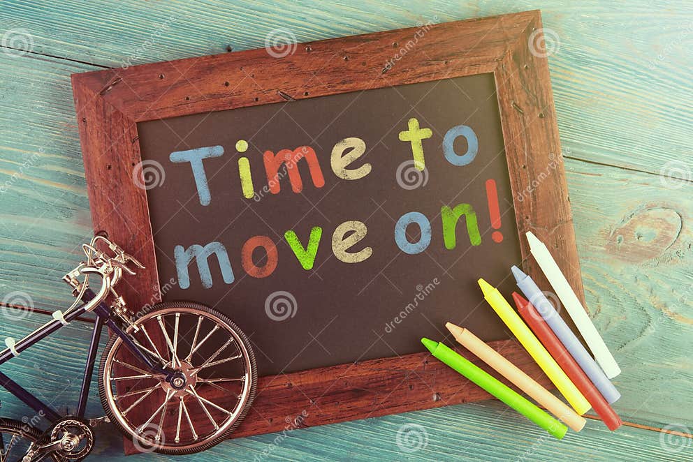 Time To Move on - Written with Crayons on the Chalkboard Stock Photo ...