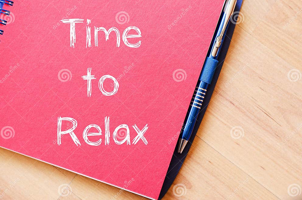Time To Relax Write on Notebook Stock Photo - Image of positive, time ...