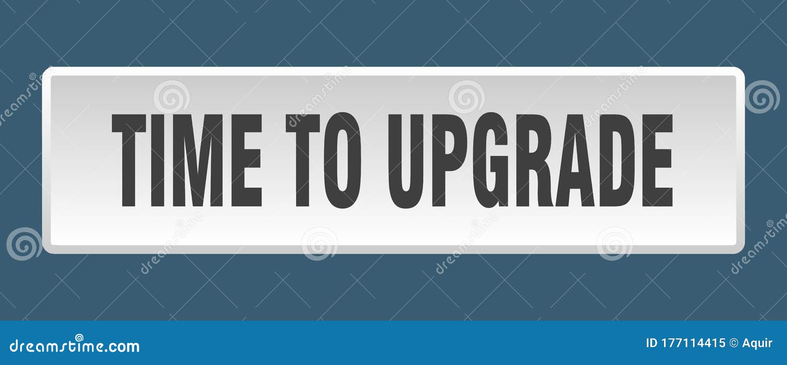 Time To Upgrade Button. Time To Upgrade Square Isolated Push Button ...