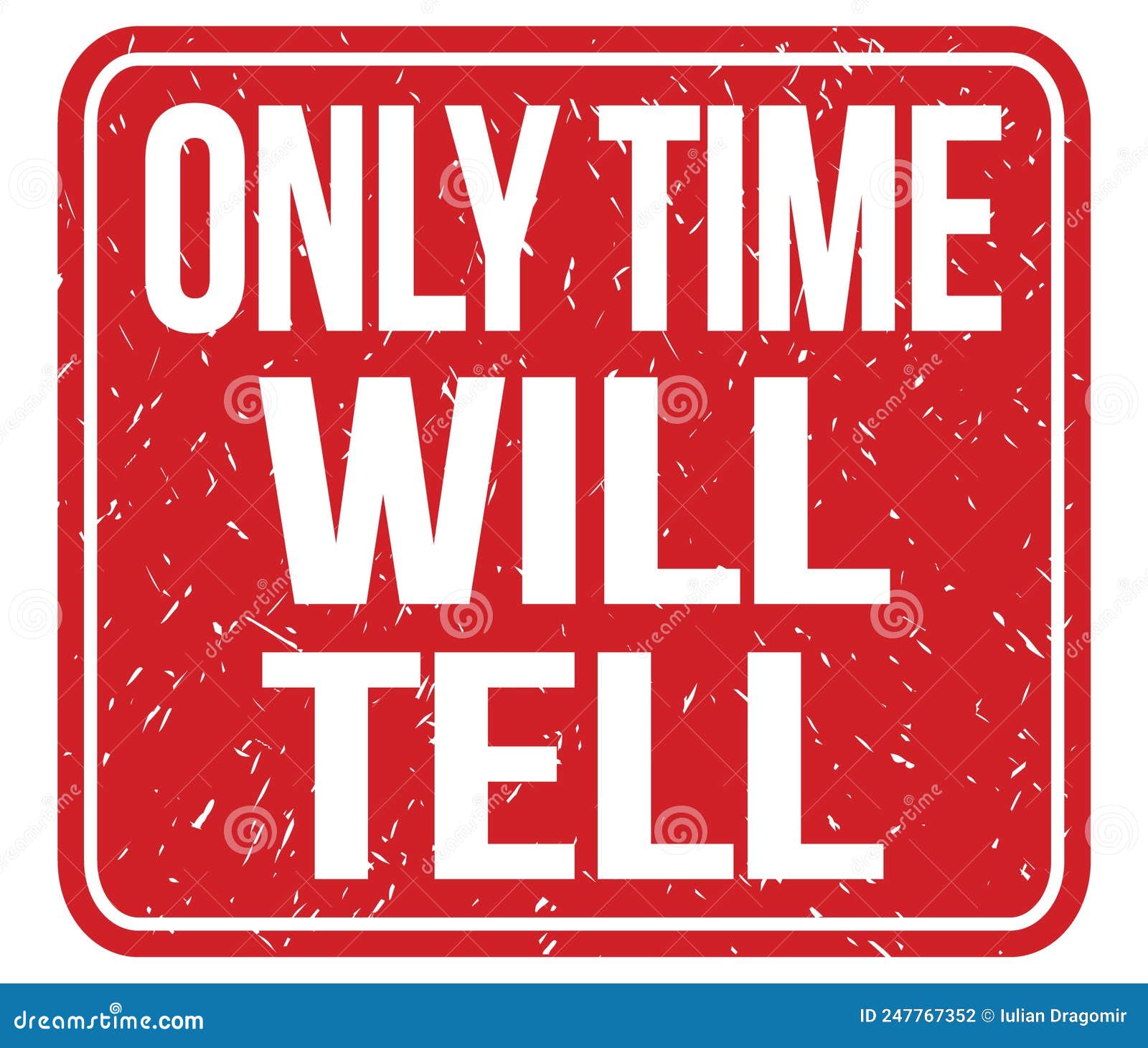 Only TIME WILL TELL, Text Written on Red Stamp Sign Stock Illustration ...