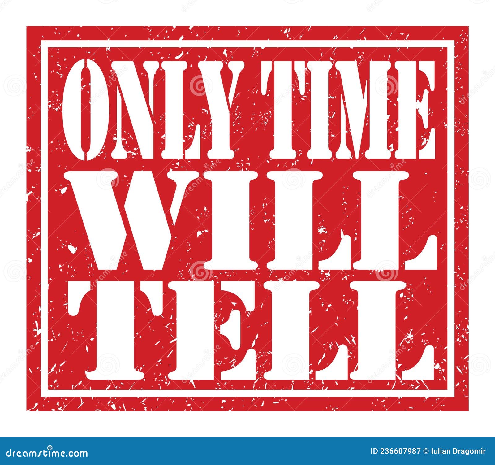 Only TIME WILL TELL, Text Written on Red Stamp Sign Stock Illustration ...