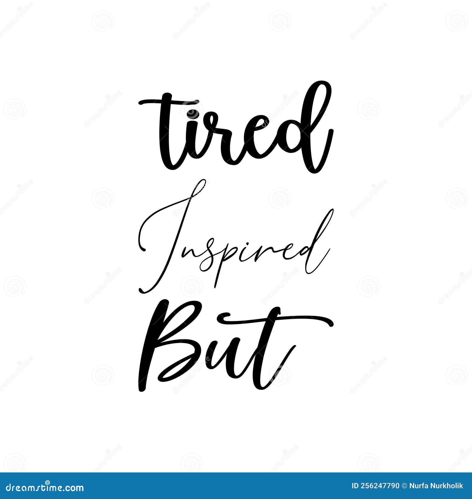 Tired Inspired but Black Letter Quote Stock Vector - Illustration of ...