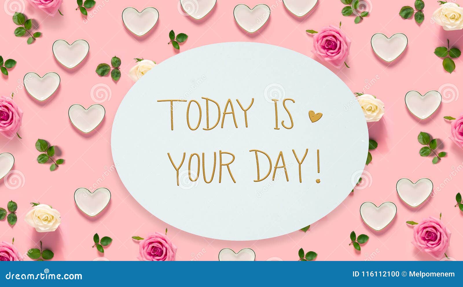 Today is Your Day Message with Roses and Hearts Stock Photo - Image of ...