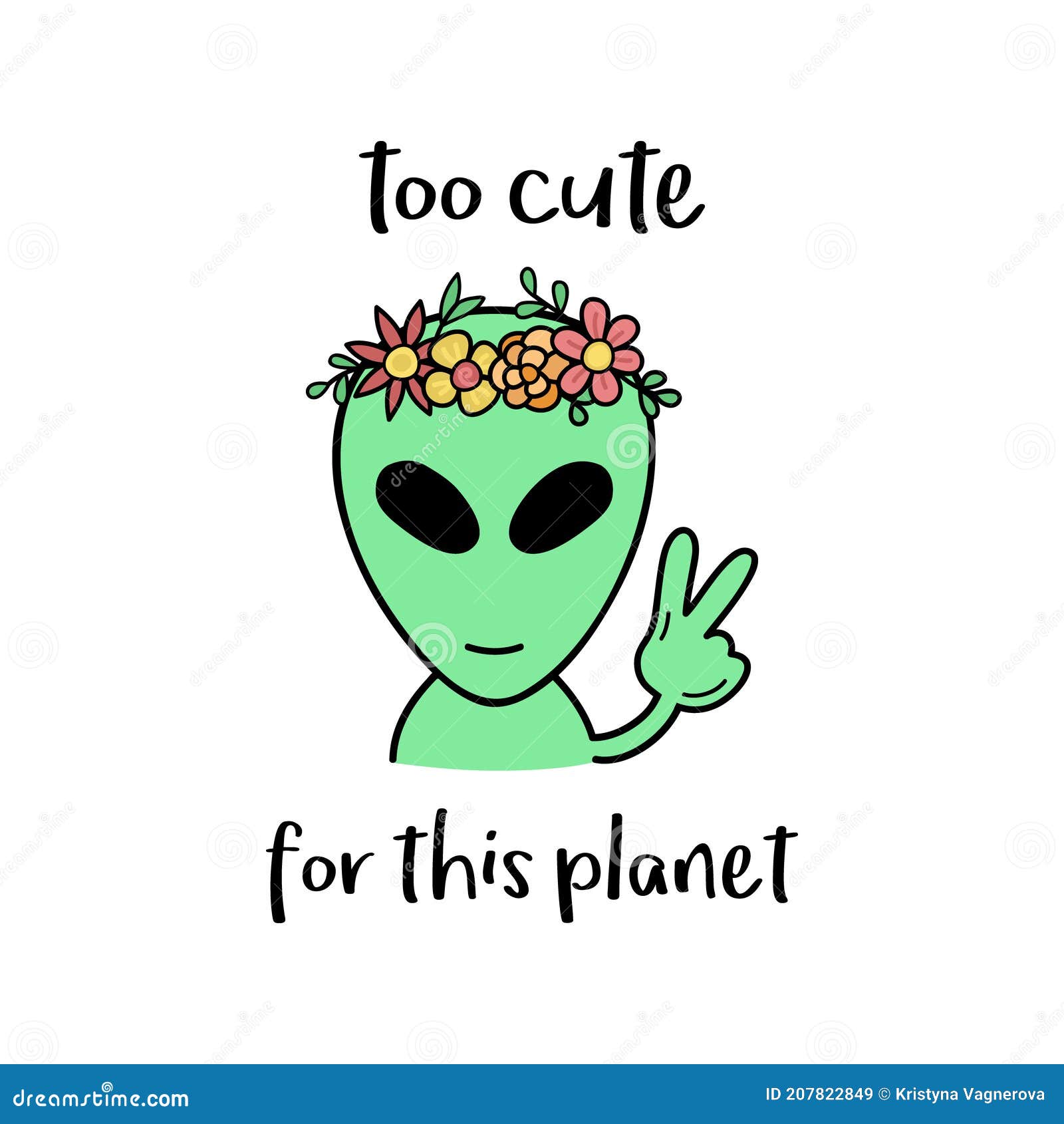 Too Cute for this Planet Alien Vector Stock Vector - Illustration of ...