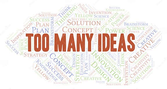 Too Many Ideas Typography Word Cloud Create with the Text only. Stock ...