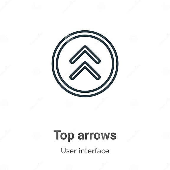 Top Arrows Outline Vector Icon. Thin Line Black Top Arrows Icon, Flat ...