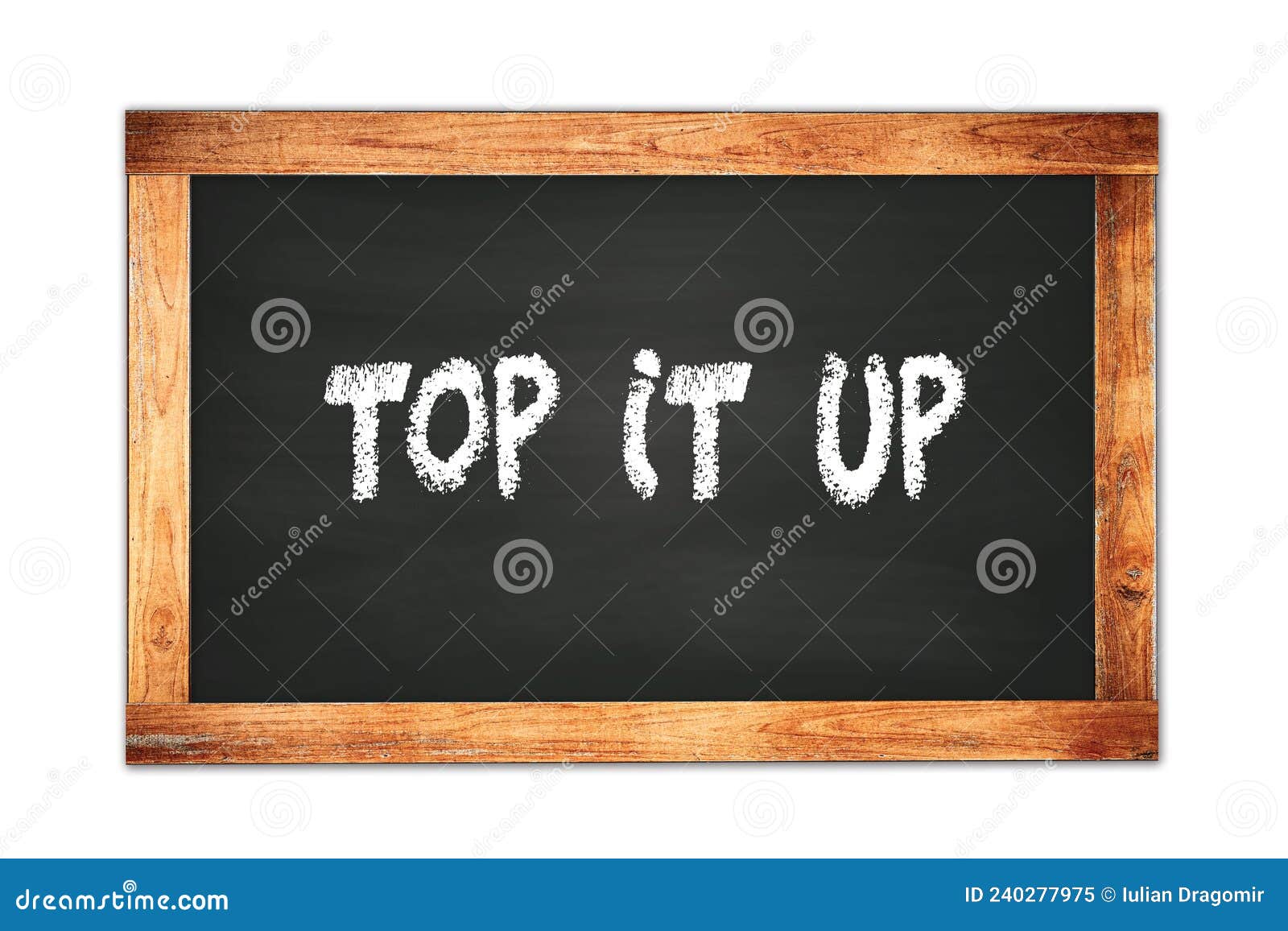 TOP it UP Text Written on Wooden Frame School Blackboard Stock ...