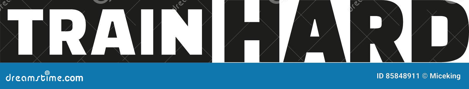 Train Hard. Motivational Quote About Sport, Job And Diligence. Vector ...