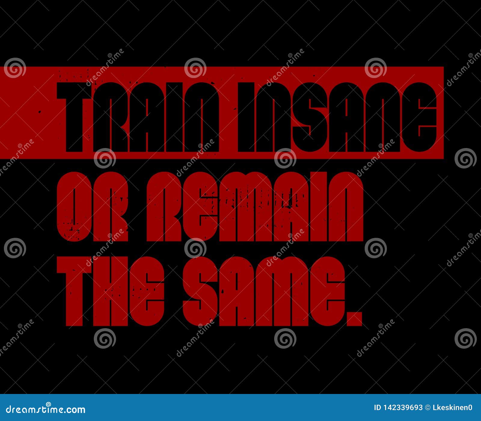 Train Insane or Remain the Same Motivation Quote Stock Vector ...
