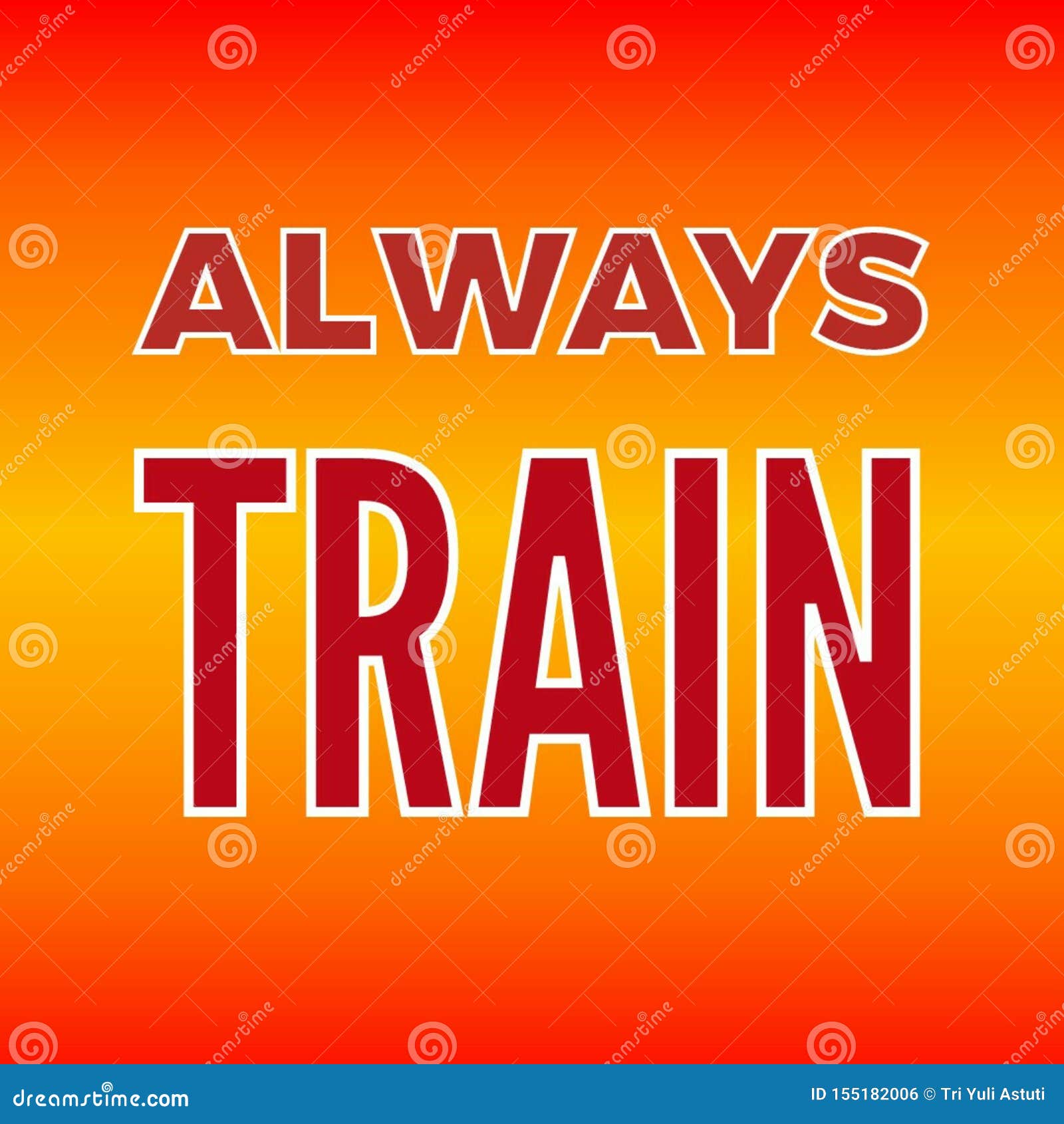 Always Train. Typography for Poster Stock Illustration - Illustration ...