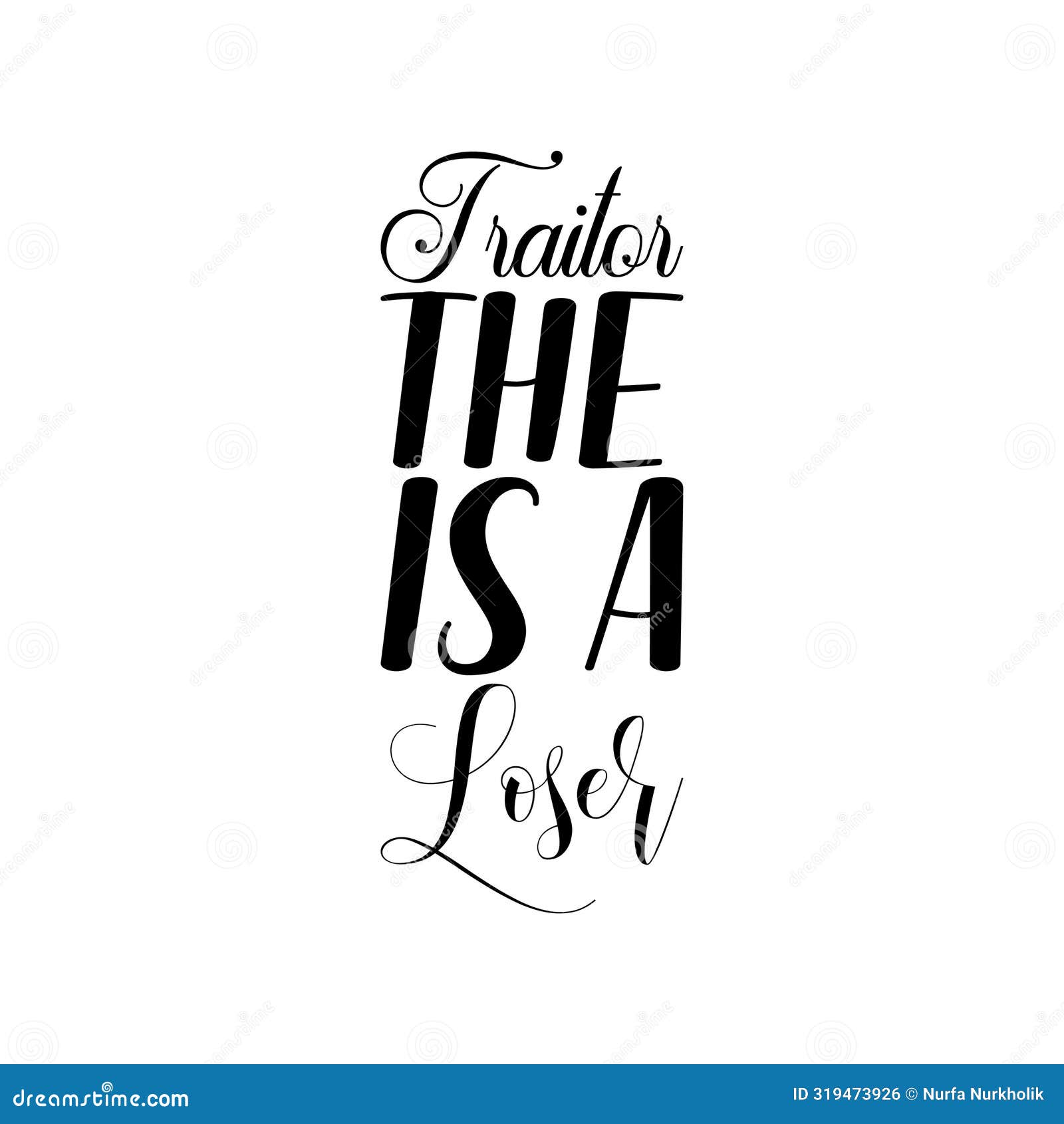 Traitor the is a Loser Black Letter Quote Stock Vector - Illustration ...