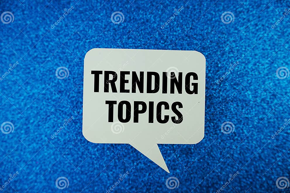 Trending Topics Text Message Written on White Bubble Speech Stock Photo ...