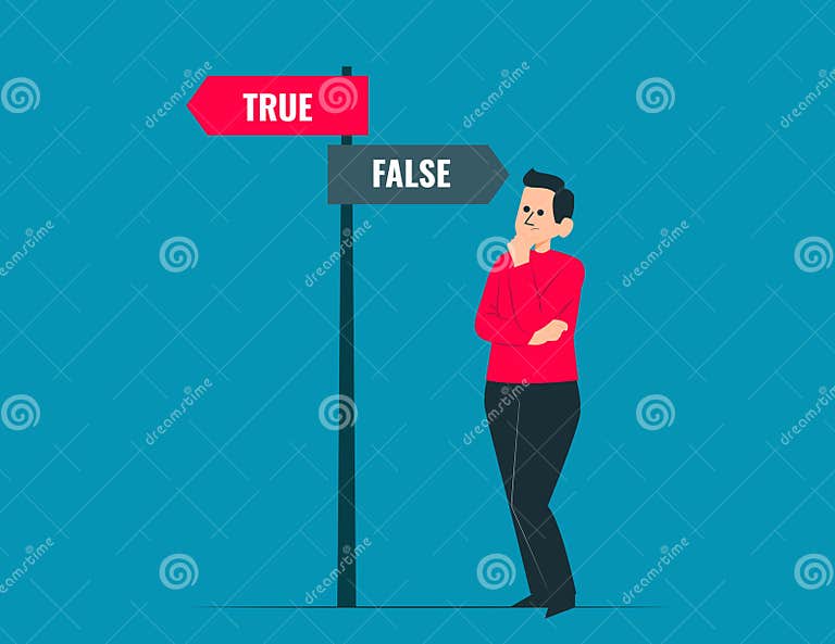 True and False. Person Thinking about Choosing the Right Direction ...