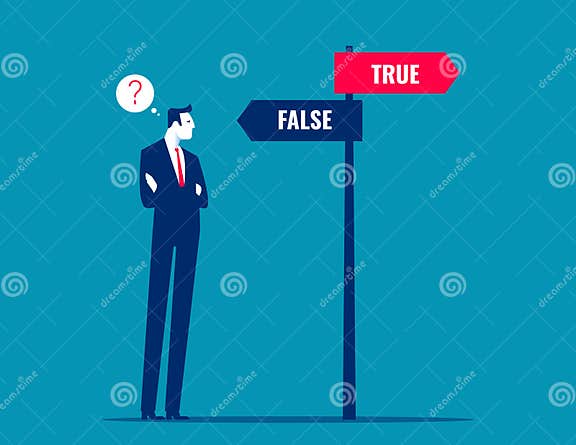 True and False Vector Concept. Businessman Thinking about Choosing the ...