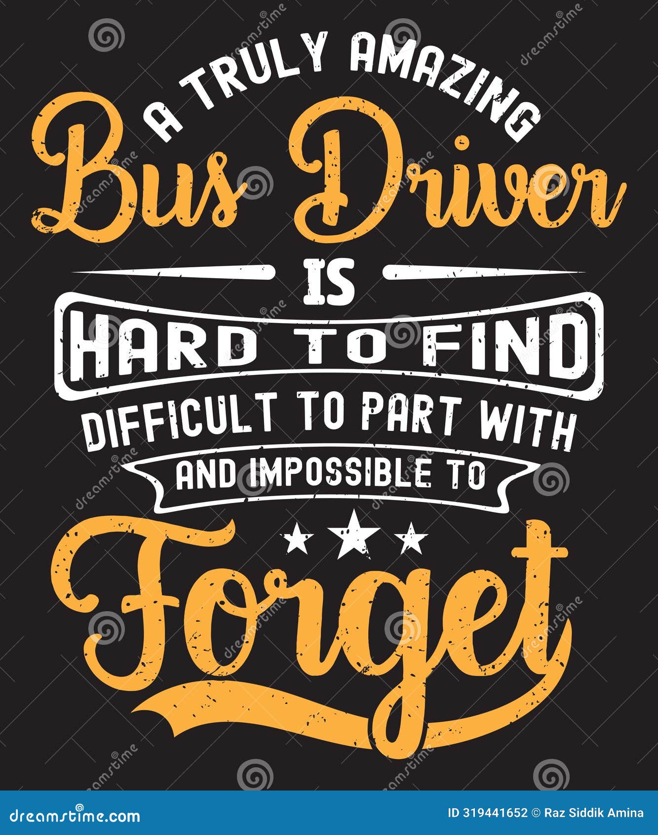 A Truly Amazing Bus Driver Typographic Design with Grunge Effect Stock ...