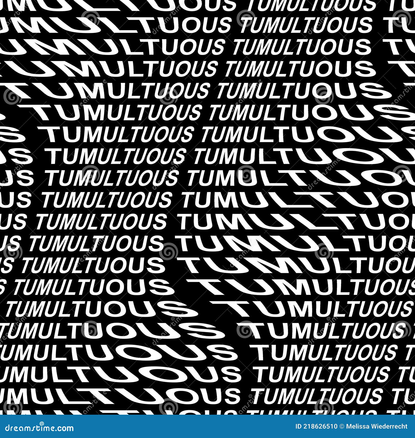 TUMULTUOUS Word Warped, Distorted, Repeated, and Arranged into Seamless ...