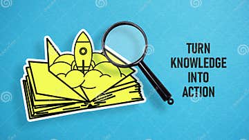 Turn Knowledge into Action is Shown Using the Text and Picture of the ...