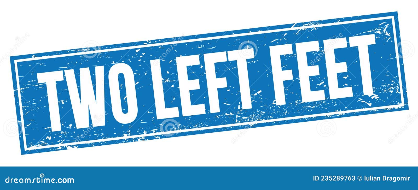 TWO LEFT FEET Text on Blue Grungy Rectangle Stamp Stock Illustration ...