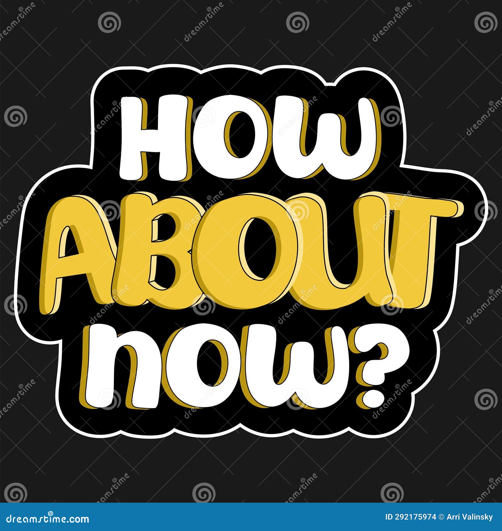 Typography How about Now with Yellow and White Colors and White Outline ...