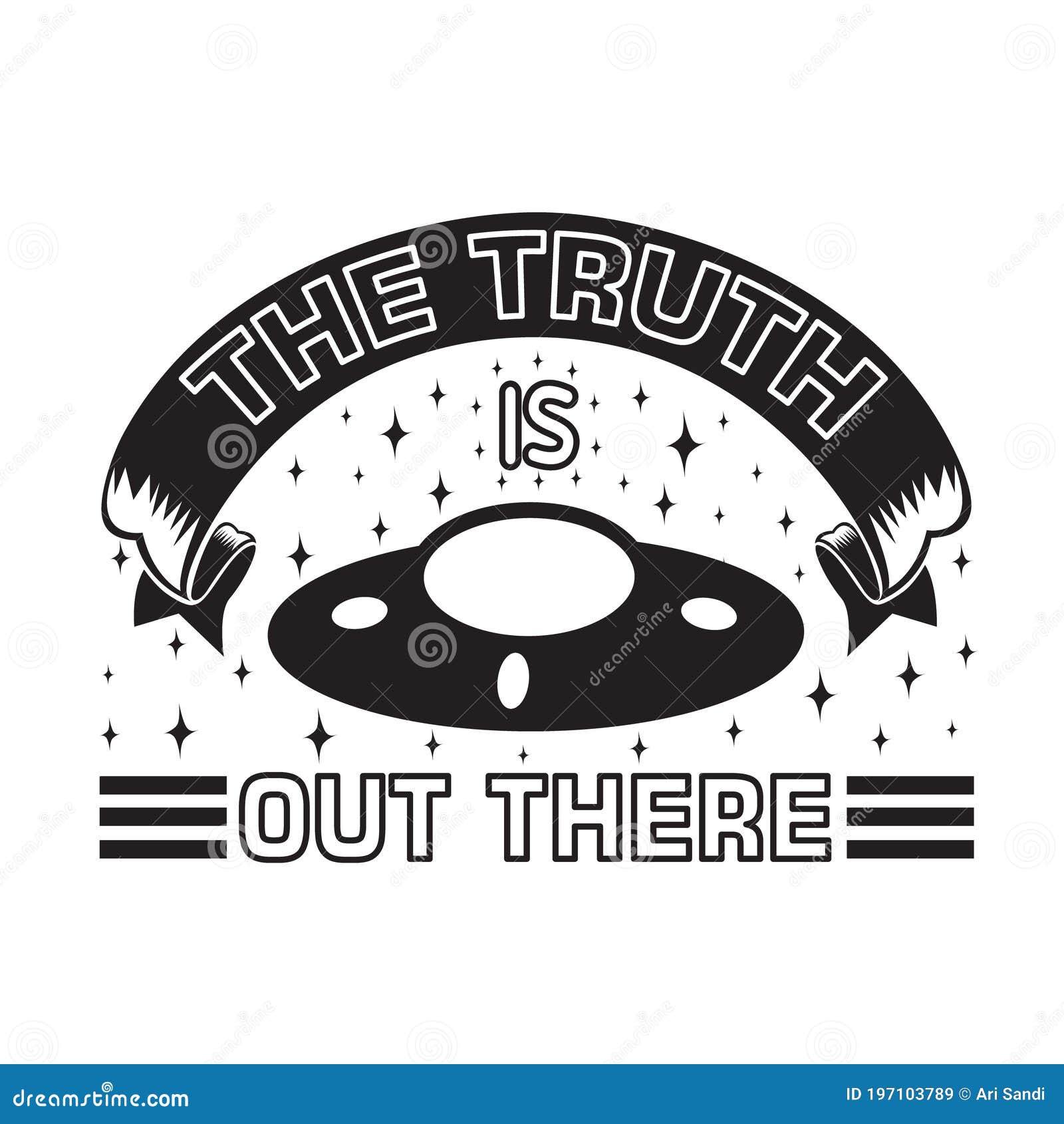 Ufo Quotes And Slogan Good For T Shirt The Truth Is Out There Stock