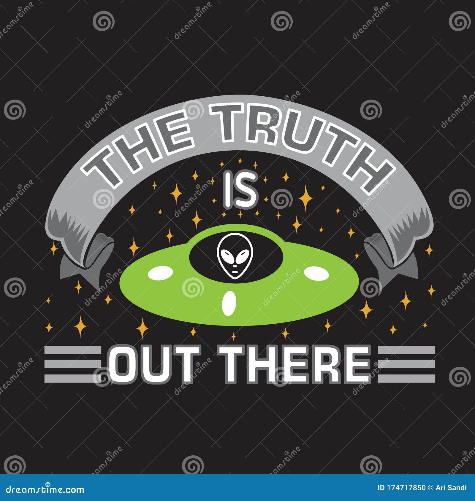 Ufo Quotes And Slogan Good For T Shirt The Truth Is Out There Stock