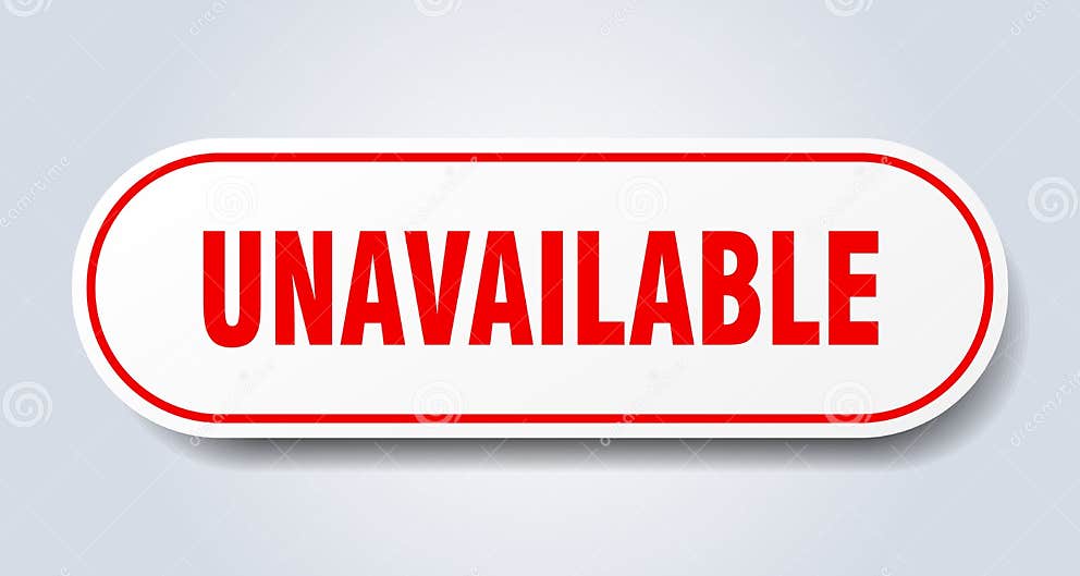 Unavailable Sign. Rounded Isolated Button. White Sticker Stock Vector ...