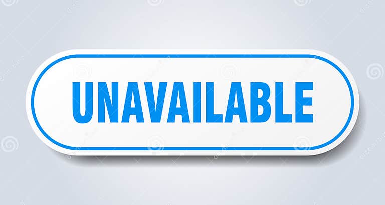 Unavailable Sign. Rounded Isolated Button. White Sticker Stock Vector ...