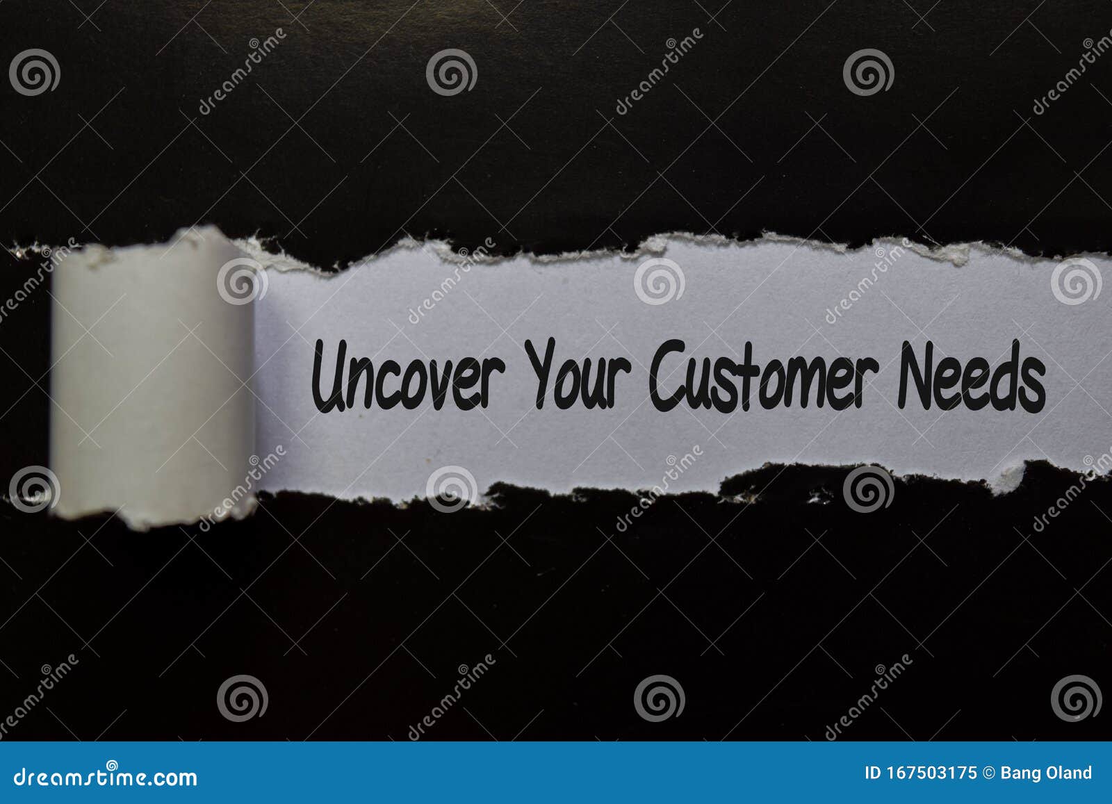 Uncover Your Customer Needs Write on White and Black Torn Paper Stock ...