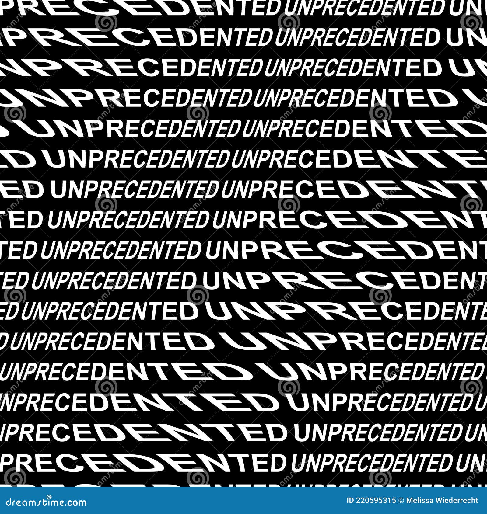 UNPRECEDENTED Word Warped, Distorted, Repeated, and Arranged into ...