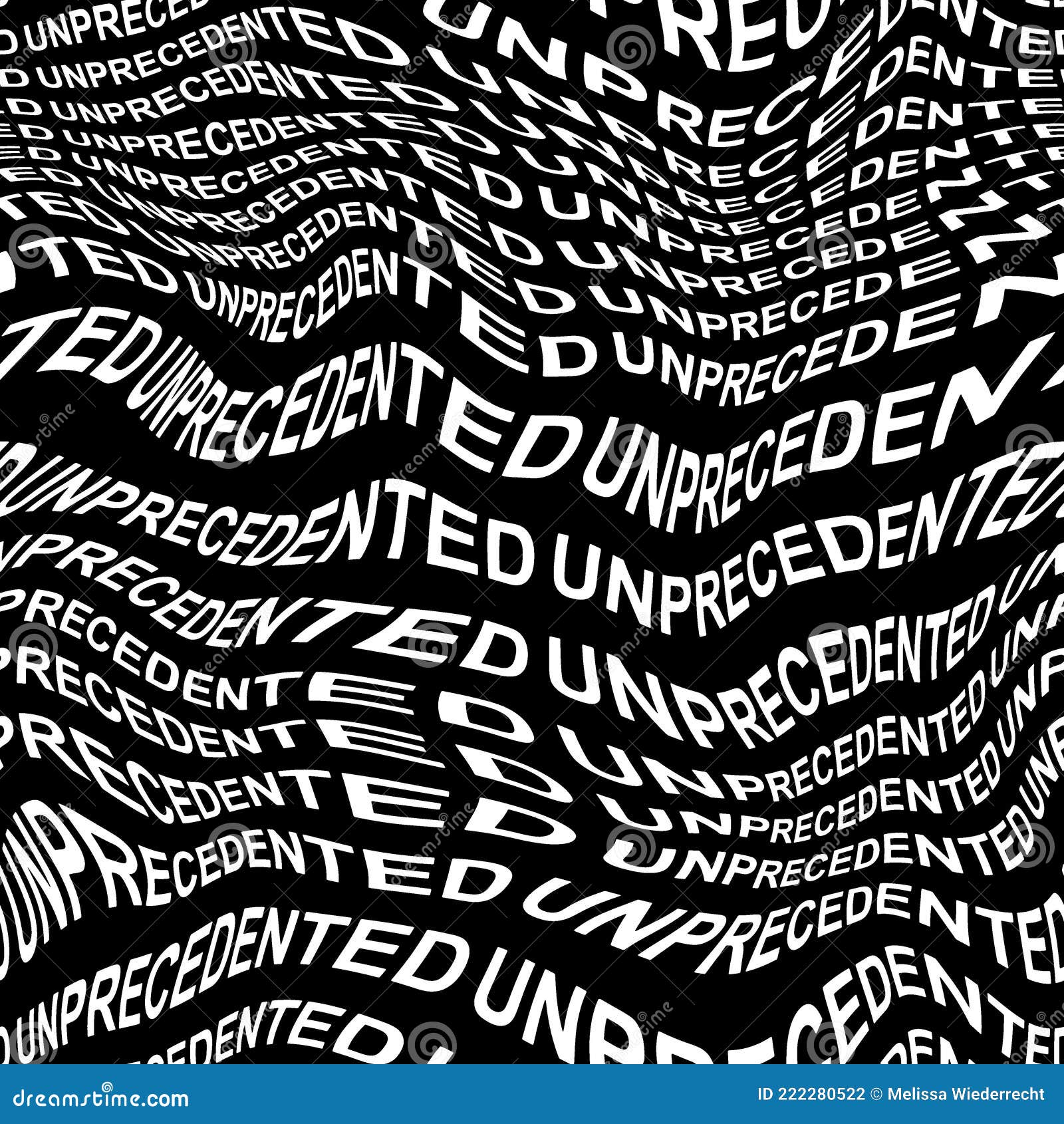 UNPRECEDENTED Word Warped, Distorted, Repeated, and Arranged into ...